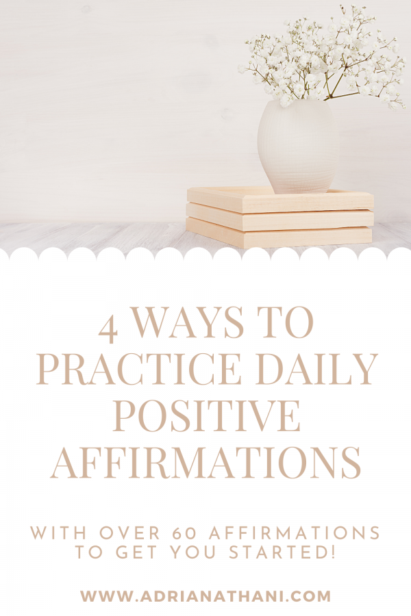 How To Practice Daily Positive Affirmations (With Examples!) - Adriana ...