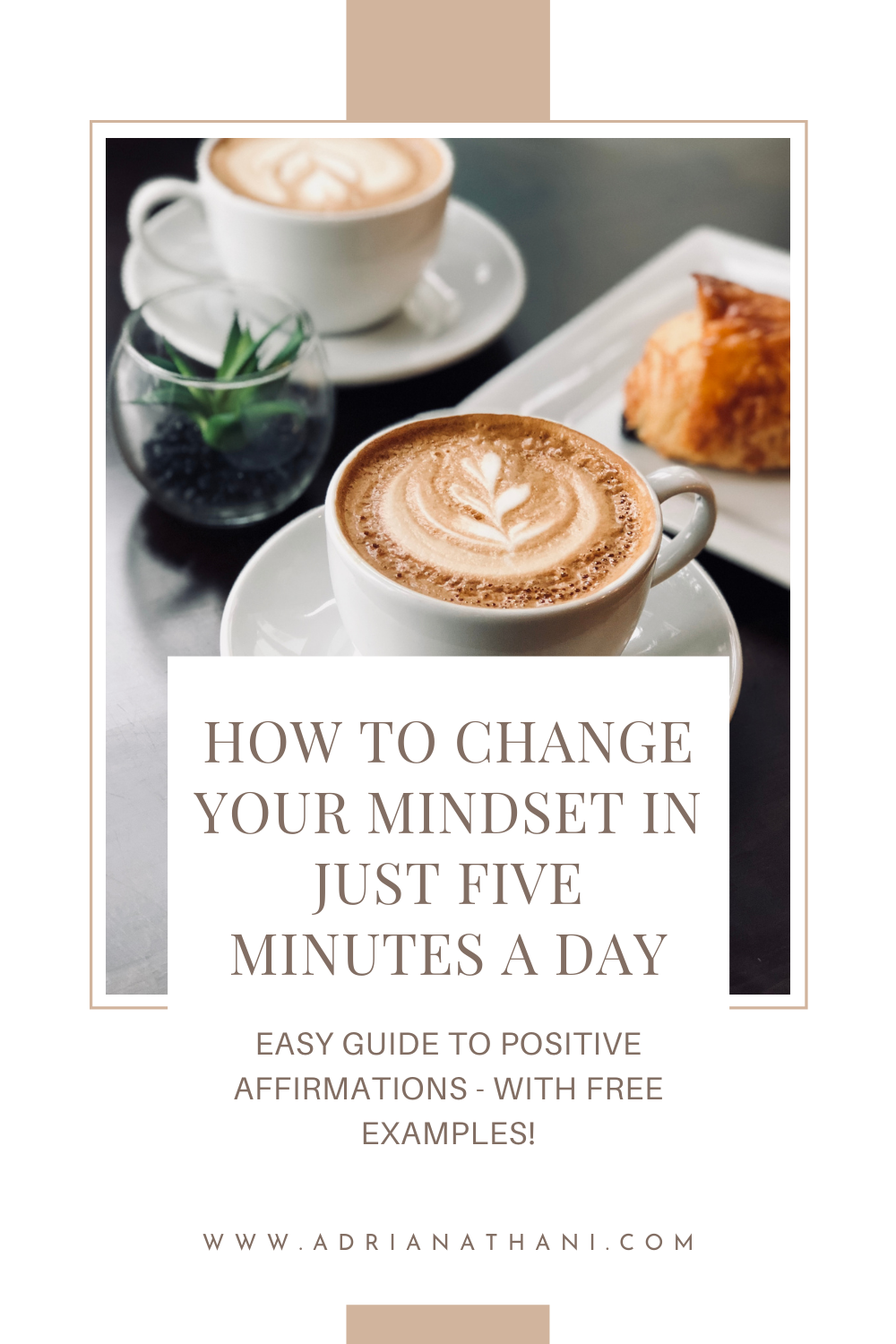 How To Practice Daily Positive Affirmations (With Examples!) - Adriana ...