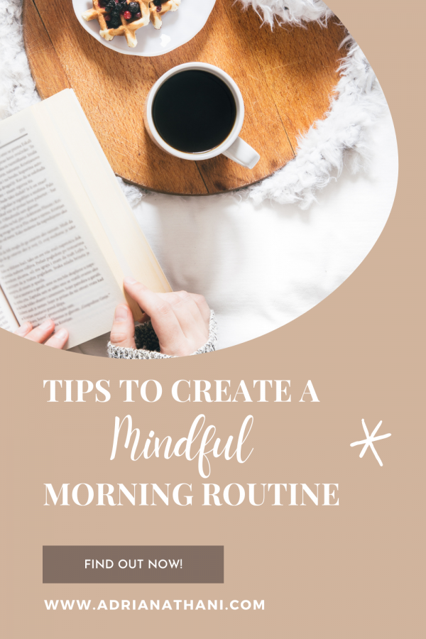 How To Create A Mindful Morning Routine - Adriana Thani